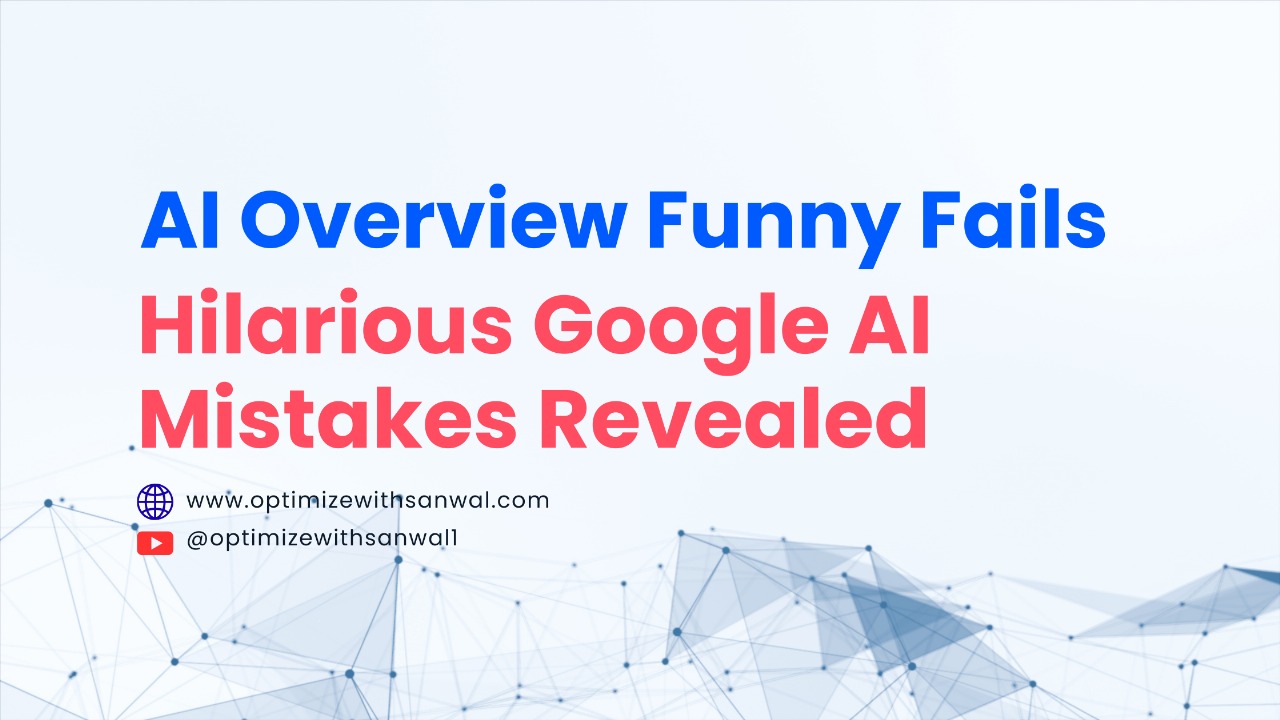 AI Overview Funny Fails & Google AI Mistakes