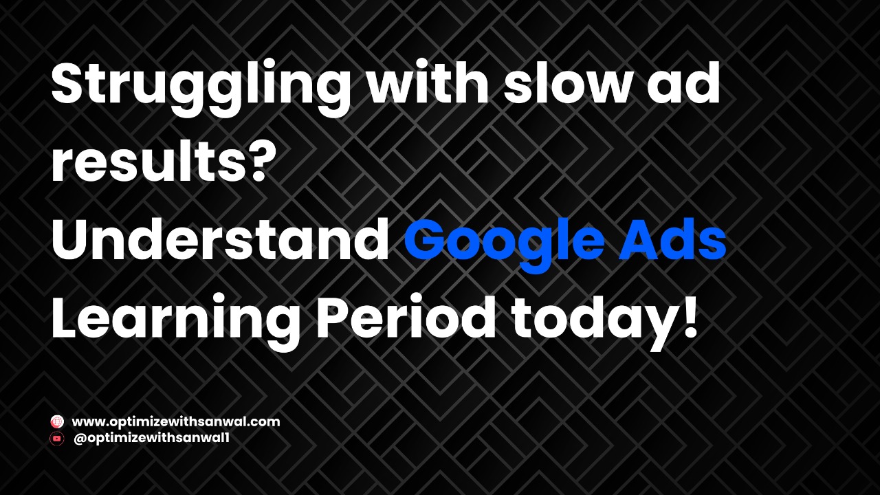 Google Ads Learning Period Explained in Detail